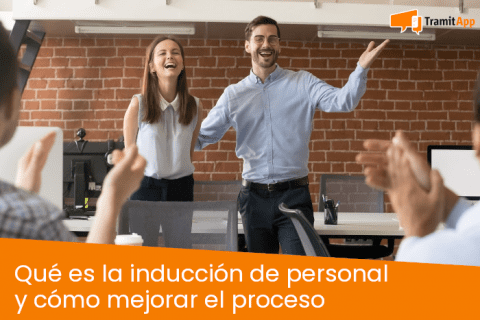 Qué es la inducción de personal y cómo mejorar el proceso